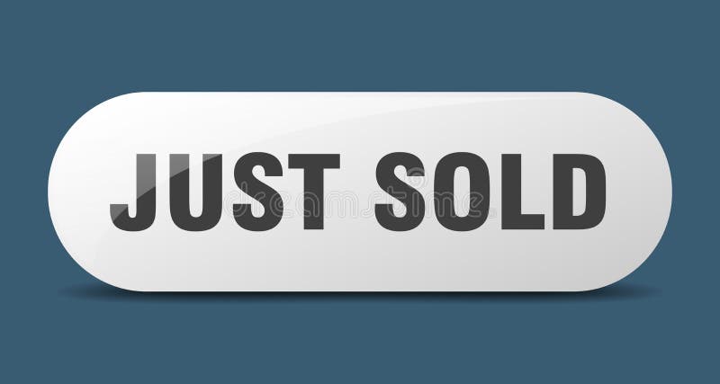 Just Sold Button. Sticker. Banner. Rounded Glass Sign Stock Vector ...