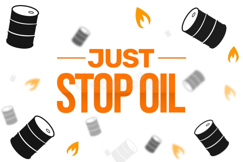 Just Stop the Oil Movement Protest Background with Oil Barrels and Fire ...