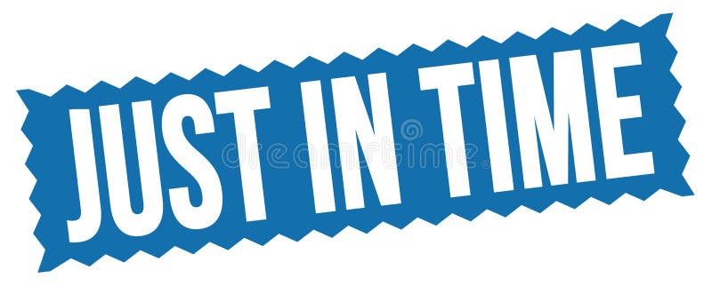 JUST in TIME Text Written on Blue Stamp Sign Stock Illustration ...