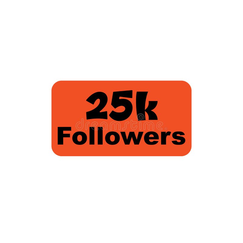 25k Followers Orange Vector, Icon, Stamp, Logo Illustration Stock ...