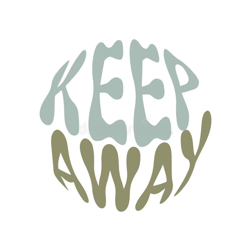 Keep Away. Hand Written Lettering in Circle Shape. Retro Style, 70s ...
