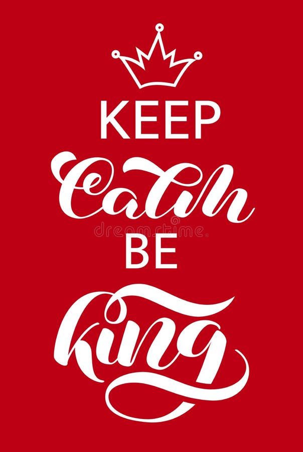 Keep Calm and Be King Lettering. Word for Banner or Poster. Vector ...