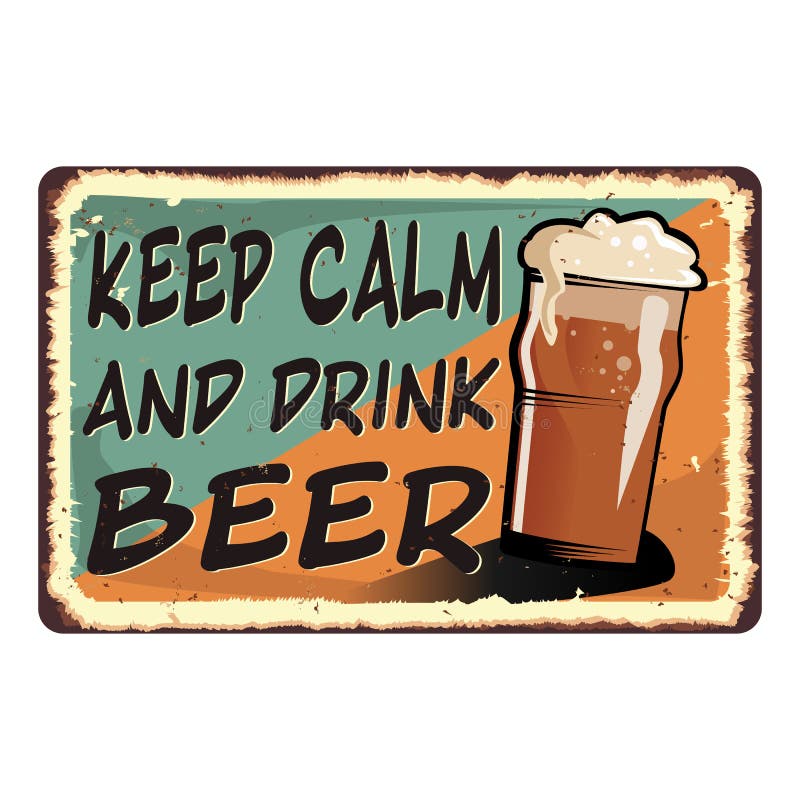 Keep Calm and Drink Beer Card Metal Sign Stock Vector - Illustration of ...
