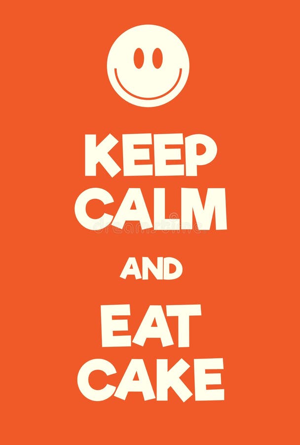 Keep Calm Eat Cake Poster Stock Illustrations – 58 Keep Calm Eat Cake ...