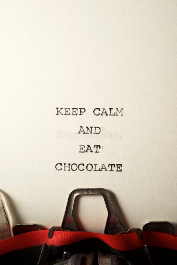 Keep Calm and Eat Chocolate Stock Image - Image of quote, idea: 184432721
