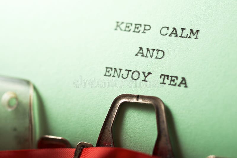 Keep calm and enjoy tea stock photo. Image of green - 191883716