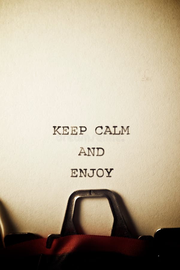 Keep calm and enjoy stock image. Image of motivational - 185465321
