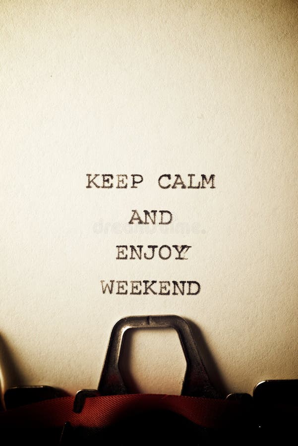 Keep Calm and Enjoy Weekend Stock Photo - Image of typed, phrase: 183971640