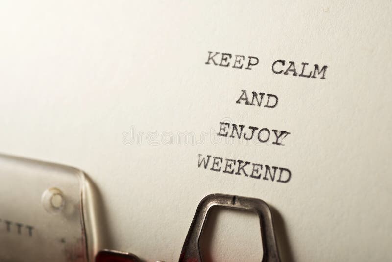 Keep Calm and Enjoy Weekend Stock Image - Image of relax, activity ...