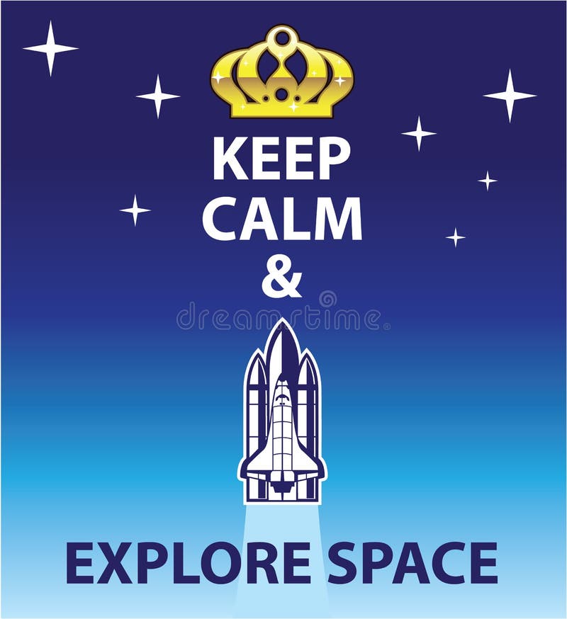 Keep Calm and Explore Space Stock Vector - Illustration of engineering ...