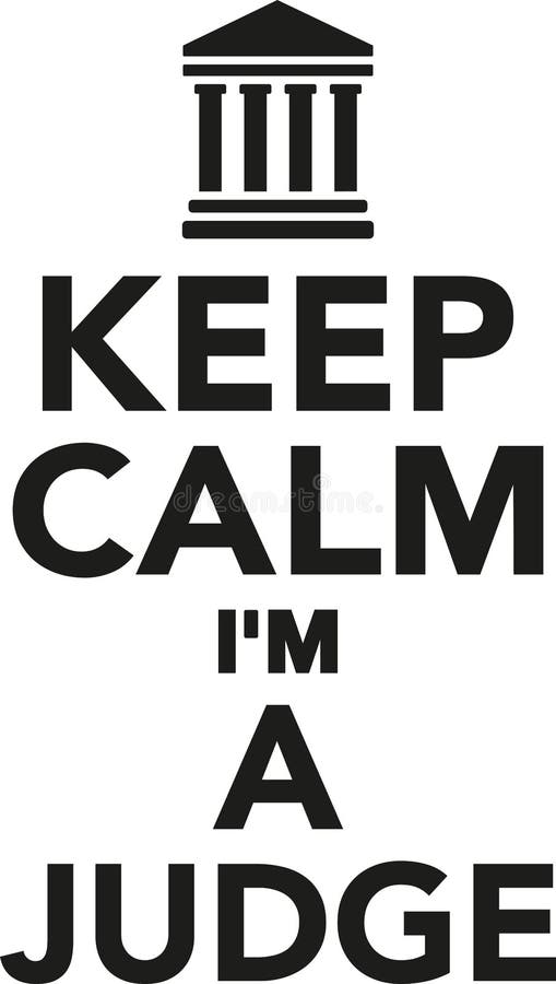 Keep calm I`m a judge stock vector. Illustration of vector - 107099830