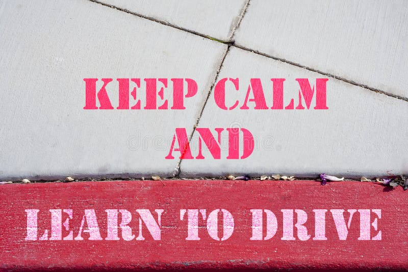 Keep Calm and Learnd To Drive Stock Photo - Image of drive, learner ...