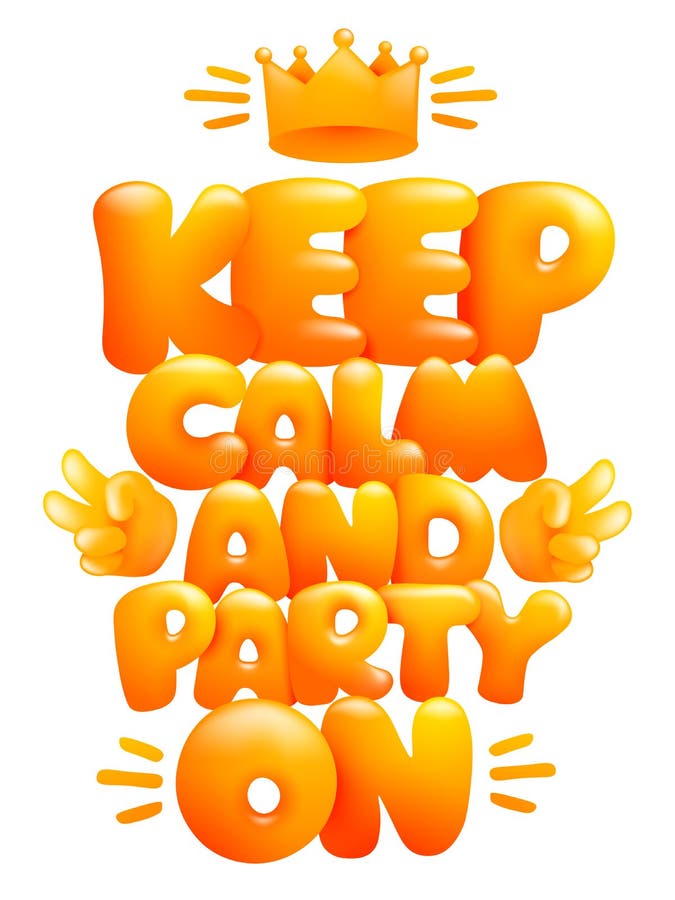 Keep Calm and Party on Poster Template with Crown. Cartoon 3d Style ...