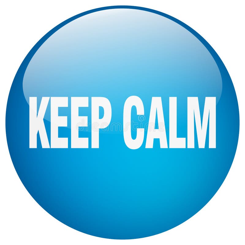 Keep calm button stock vector. Illustration of blue - 122791141