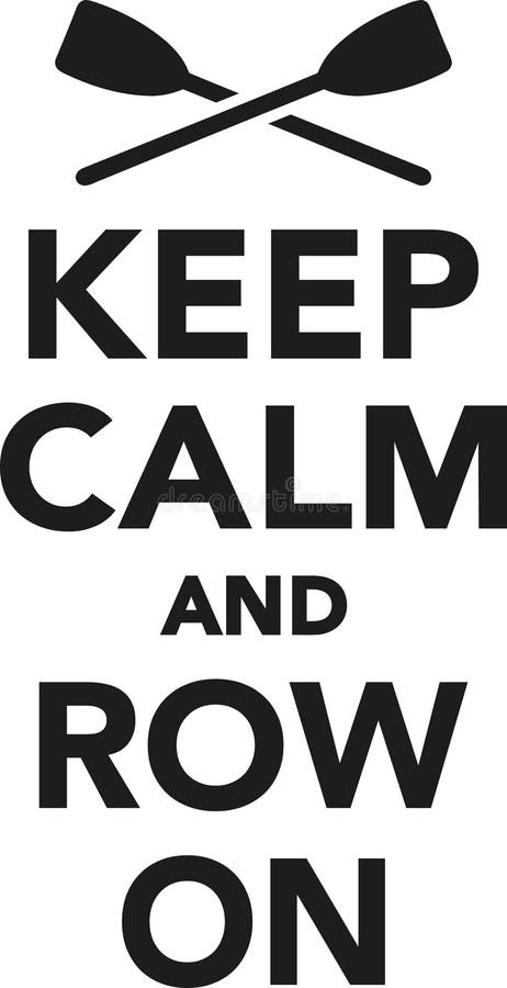 Keep calm and row on stock vector. Illustration of action - 106167956