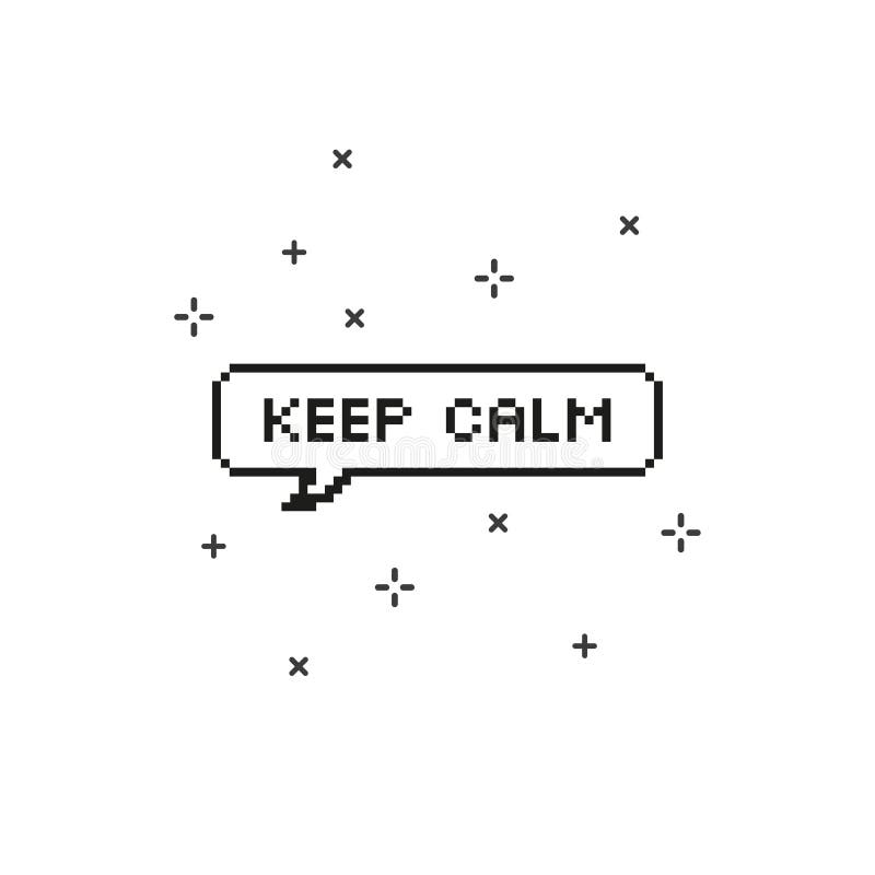 Keep Calm in Speech Bubble 8 Bit Pixel Art Stock Vector - Illustration ...