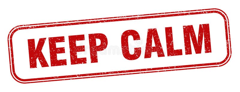 Keep Calm Stamp. Keep Calm Square Grunge Sign Stock Vector ...