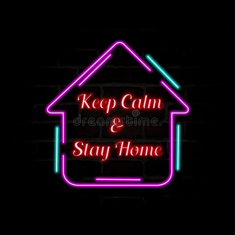 Keep Calm and Stay Home_Neon Text Effect Stock Vector - Illustration of ...