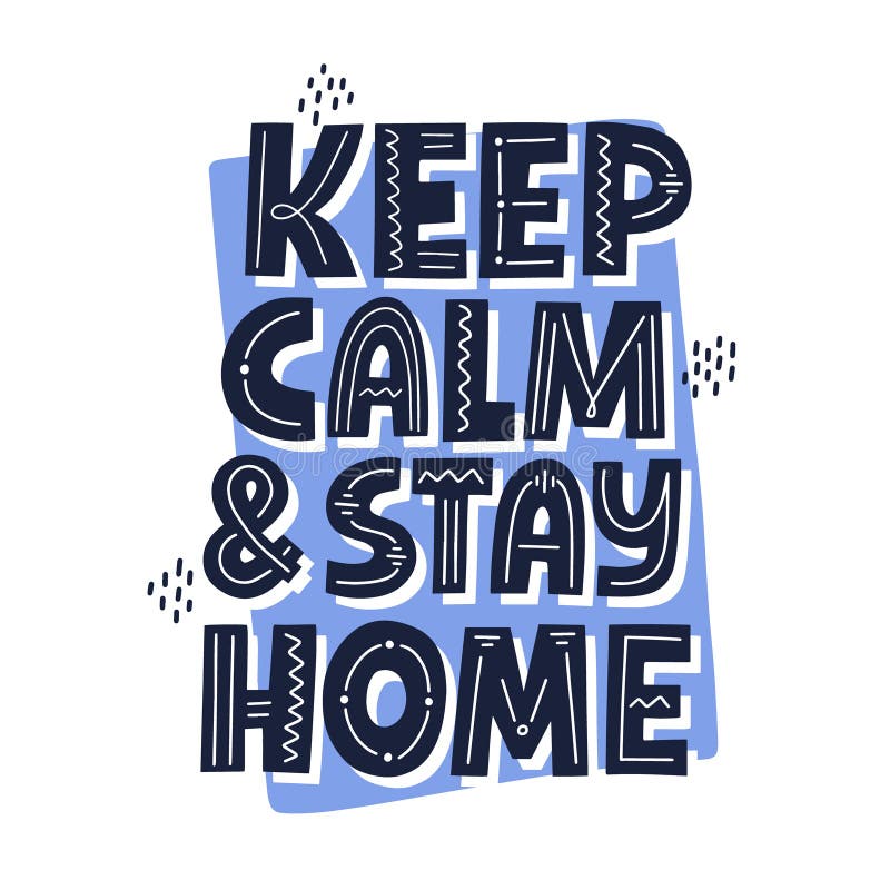 Keep Calm and Stay Home Quote. HAnd Drawn Vector Lettering Stock Vector ...