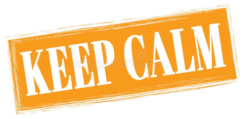 KEEP CALM Text Written on Orange Stamp Sign Stock Illustration ...