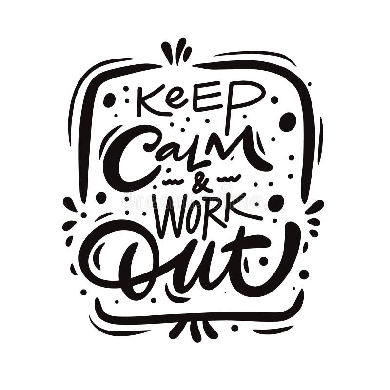 Keep Calm and Work Out Phrase. Modern Lettering Typography Poster ...
