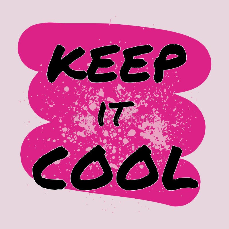 Keep it Cool Graffiti-style Inscription in Black Paint on a Pink ...