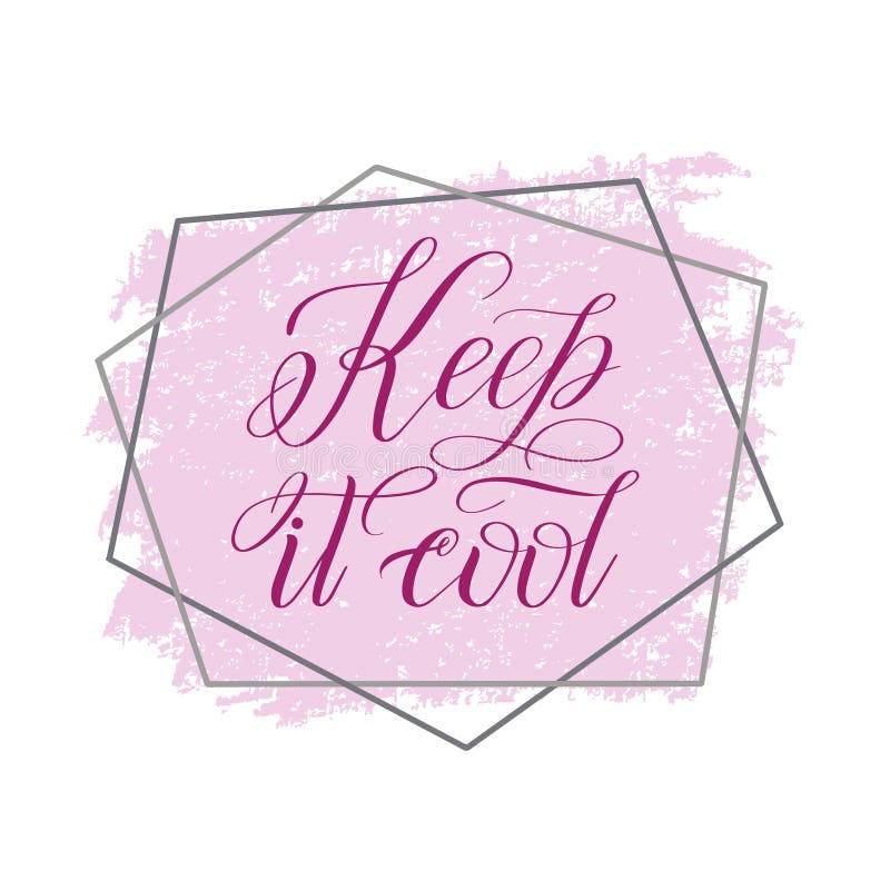 Keep it Cool. Rose Calligraphic Cursive on Pastel Pink Background ...