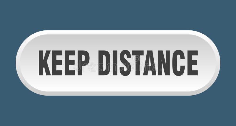 Keep Distance Button. Rounded Sign on White Background Stock Vector ...