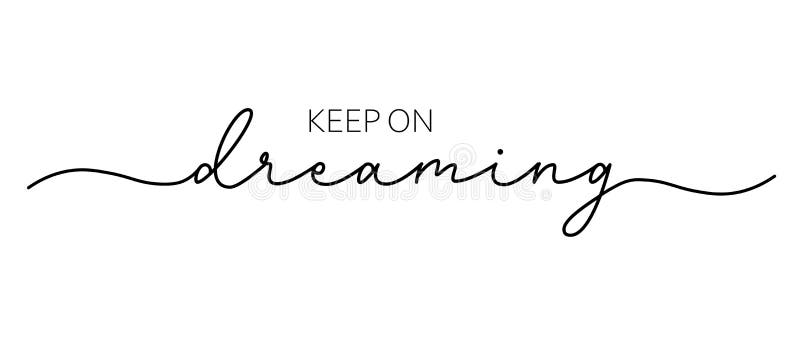Keep on Dreaming Calligraphy Text Vector Banner. Modern Typography ...