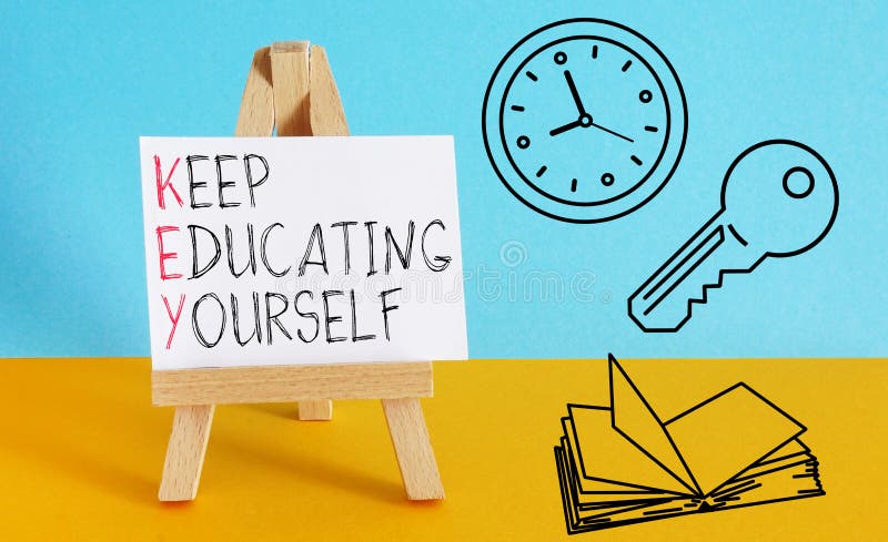 Keep Educating Yourself KEY is Shown Using a Text Stock Photo - Image ... Keep Educating Yourself KEY is Shown Using a Text Stock Photo - Image ...