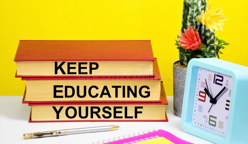 Keep Educating Yourself stock image. Image of class, idiom - 45597995