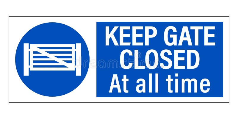Keep Gate Closed at All Time. Rectangle Mandatory Sign with Symbol and ...