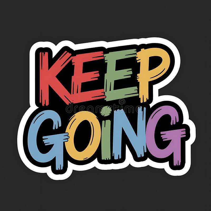 Keep Going Graffiti-style Letters, Bright Primary Colors, Energetic ...