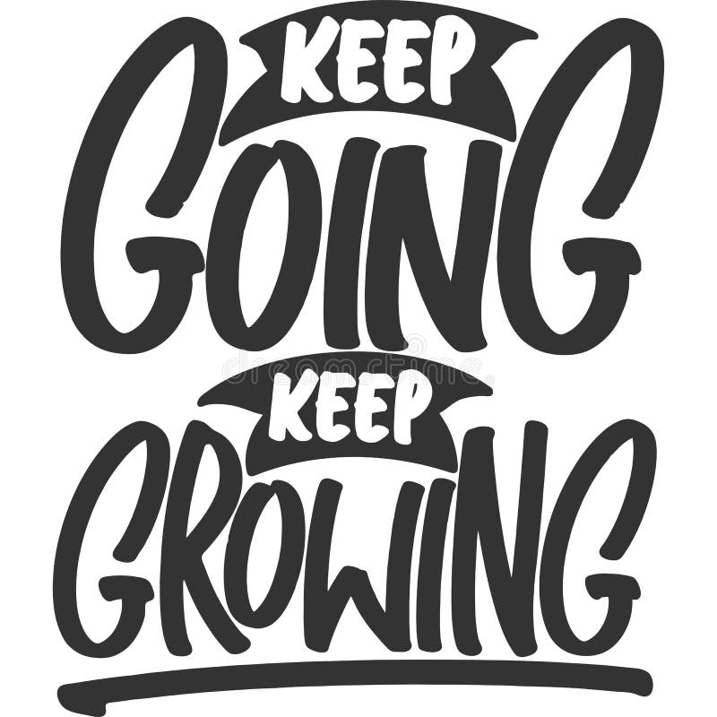 Keep Going Keep Growing Motivation Typography Quote Design Stock Vector ...