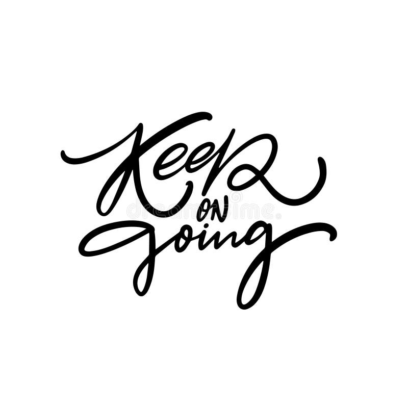 Keep on Going Hand Drawn Motivation Lettering Phrase. Stock Vector ...