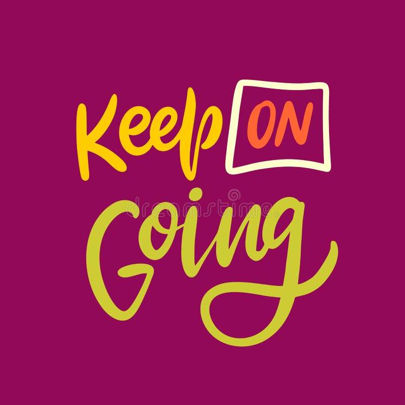 Keep On Going. Hand Drawn Vector Lettering. Motivation Phrase. Stock ...