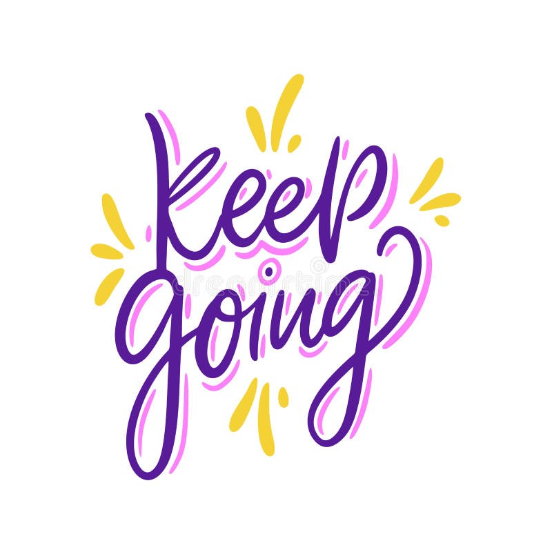 Keep Going Handwritten Message Stock Illustrations – 219 Keep Going ...