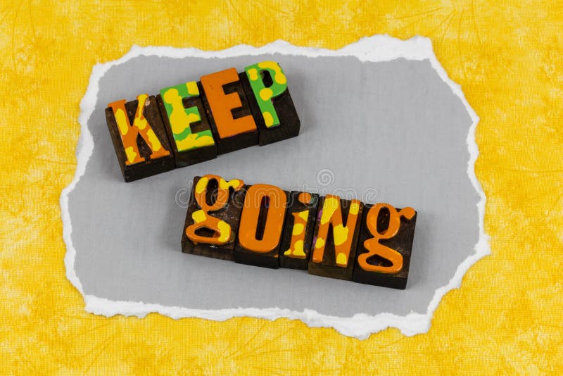 Keep Going Motivation Success Good Effort Work Hard Move Forward Stock ...