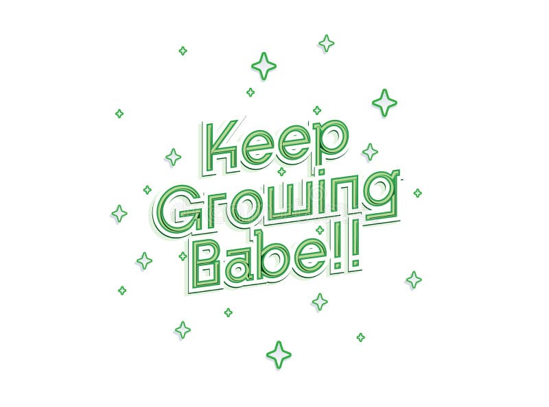 Keep Growing Babe. Green Fresh and Bold Typography Quote with Winkle ...