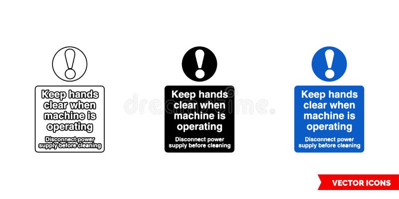 Keep Hands Clear when Machine is Operating Sign Icon of 3 Types Color ...