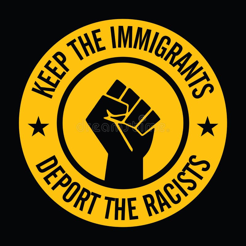 Keep the Immigrants Deport the Racists Stock Vector - Illustration of ...
