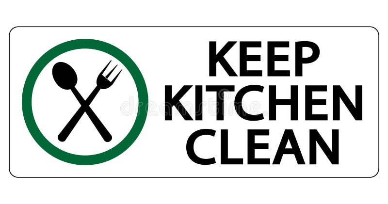 Keep Kitchen Area Clean. Warning Sign with Symbol Inside a Green Border ...