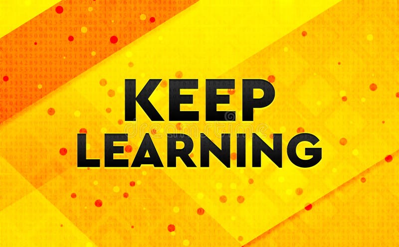Keep Learning Abstract Digital Banner Yellow Background Stock ...