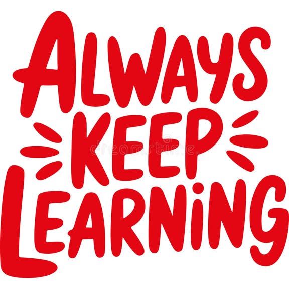 Always Keep Learning Poster Print Stock Vector - Illustration of white, knowledge: 385444111
