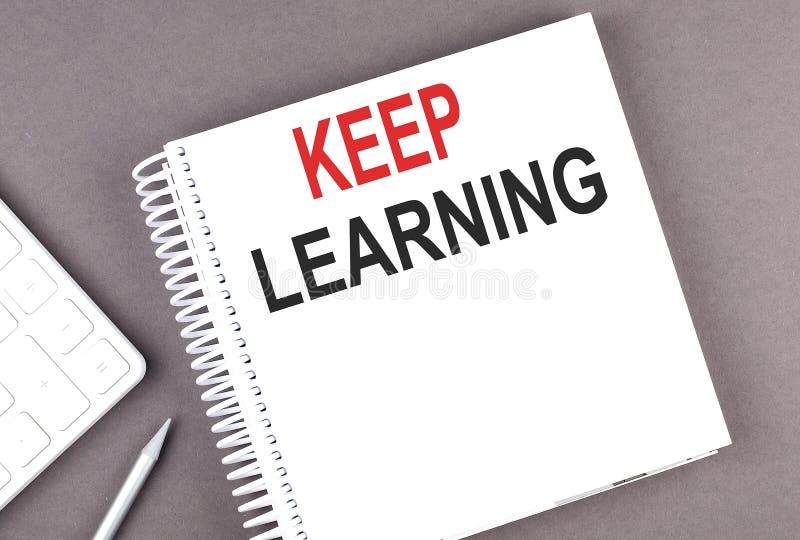 KEEP LEARNING Text on Notebook with Calculator and Pen,business Stock ... KEEP LEARNING Text on Notebook with Calculator and Pen,business Stock ...
