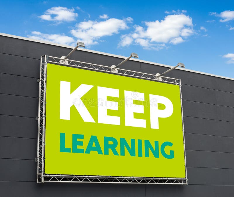 Keep Learning Written on a Billboard Stock Image - Image of lettering ...