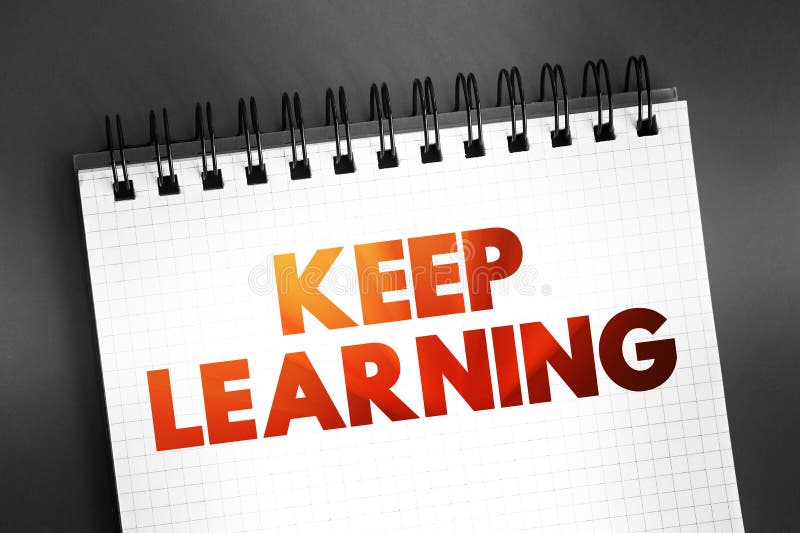 Keep Learning - You are Never Too Old or Young To Try or Learn ...