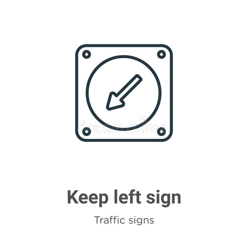 Keep Left Sign Outline Vector Icon. Thin Line Black Keep Left Sign Icon ...