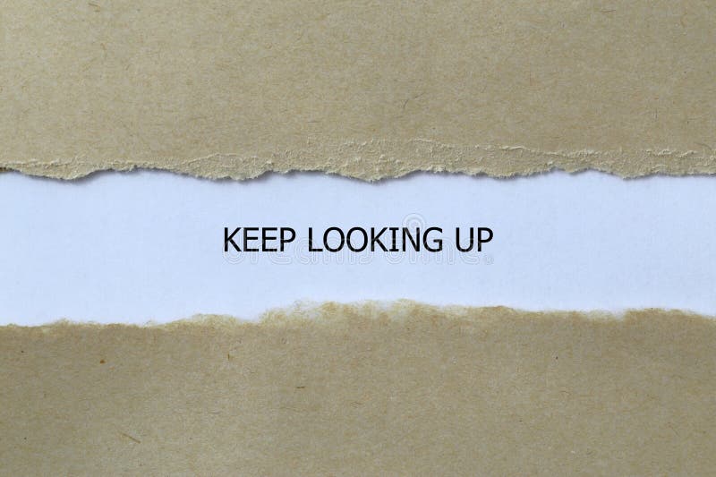 Keep Looking Up on White Paper Stock Image - Image of cherish, sustain ...