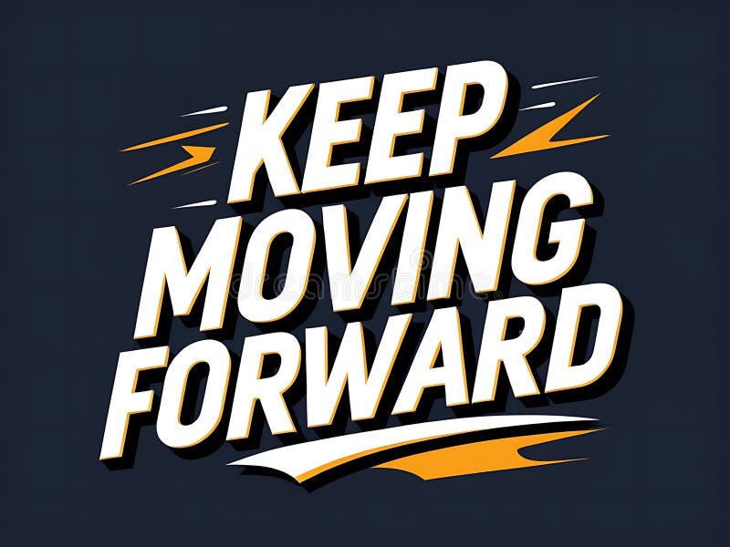 Keep Moving Forward Motivational Graphic Design Stock Illustration ...